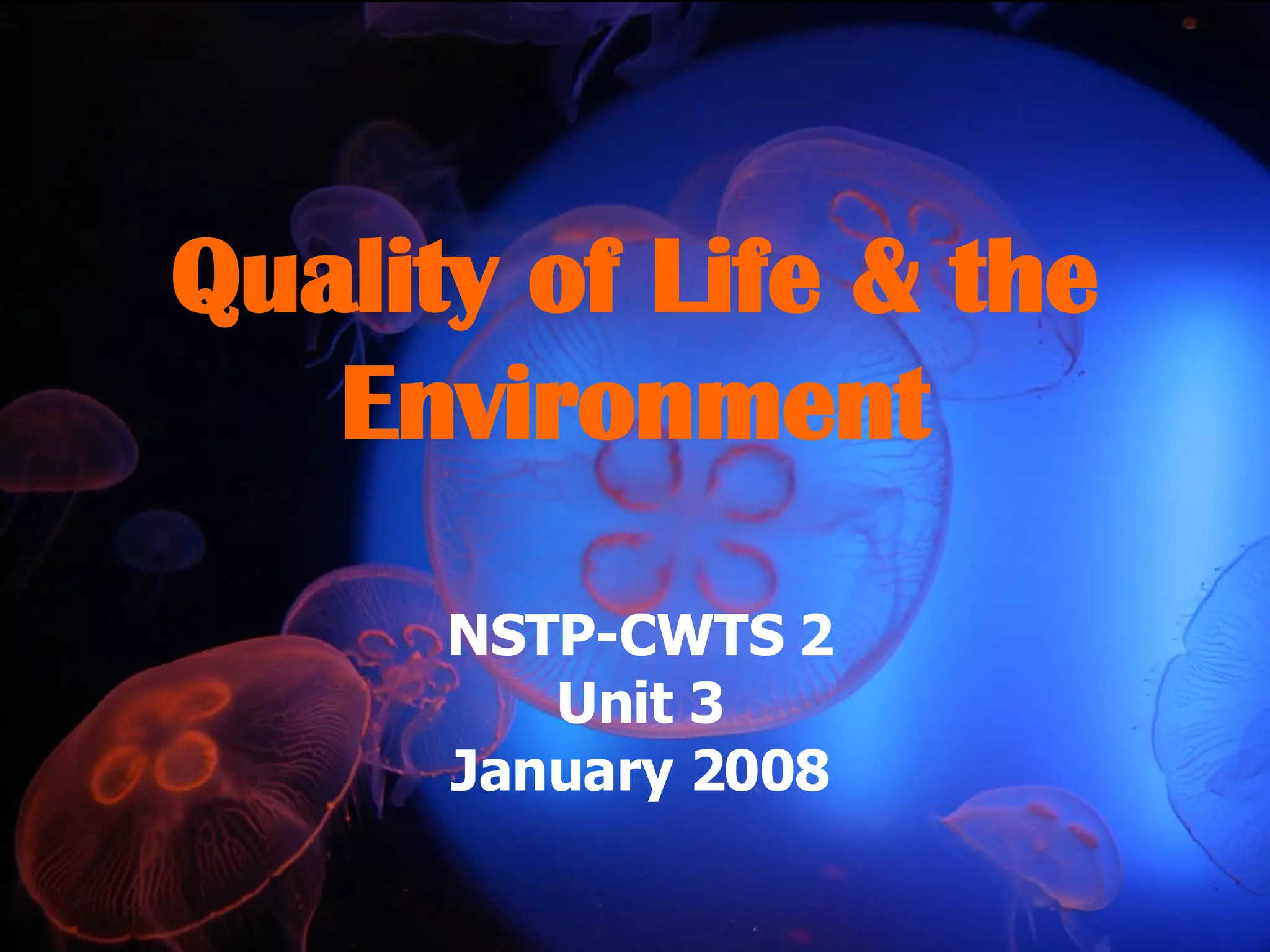 Unit 3 Lecture: Quality of Life and the Environment | PPT ...