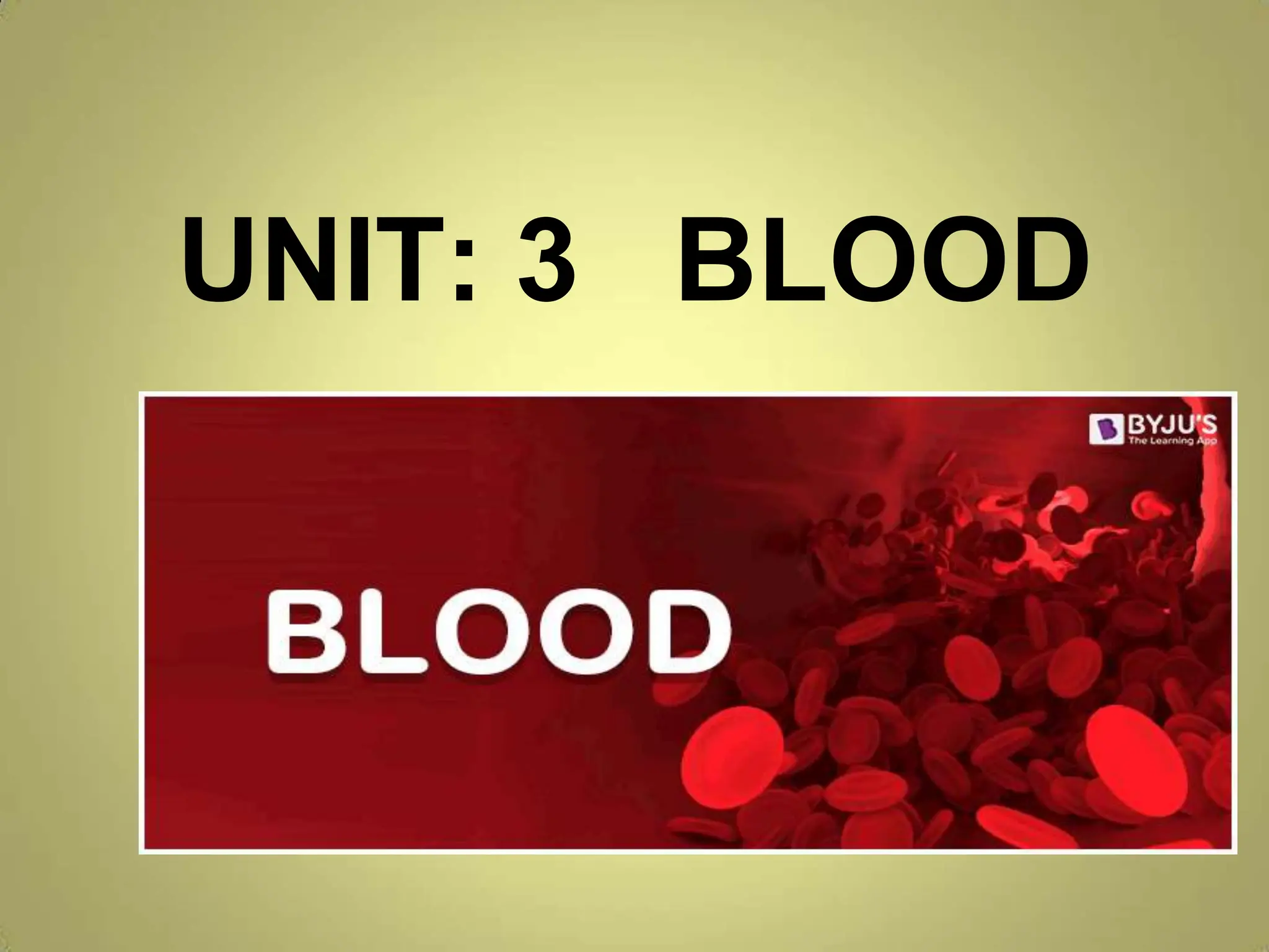 UNIT-3 BLOOD 1st gnm according to the sy. | PPTX