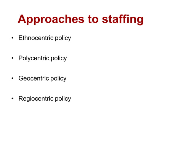 Unit- 3: lecture-6 (International Staffing Approaches) | PPTX