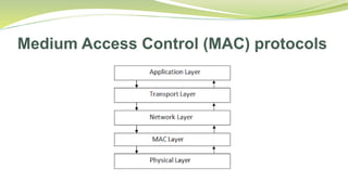 WSN NETWORK -MAC PROTOCOLS - Low Duty Cycle Protocols And Wakeup Concepts – S-MAC | PPTX