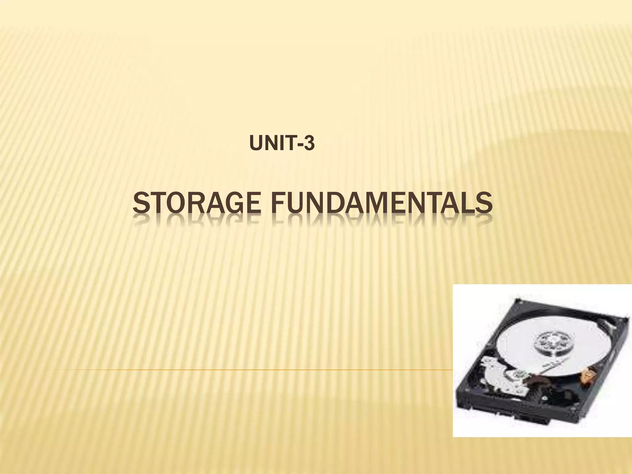 Unit 3 storage fundamentals | PPTX