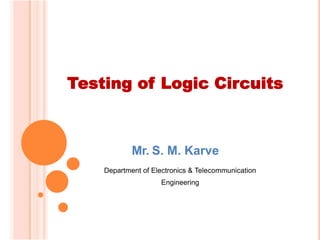 Unit 3 testing of logic circuits | PPTX