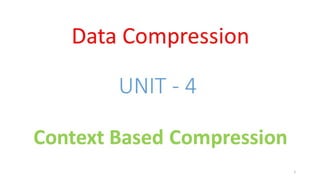 DC - Unit - 4 - Context Based Compression | PDF