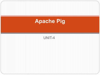 unit-4-apache pig-.pdf | Programming Languages | Computing