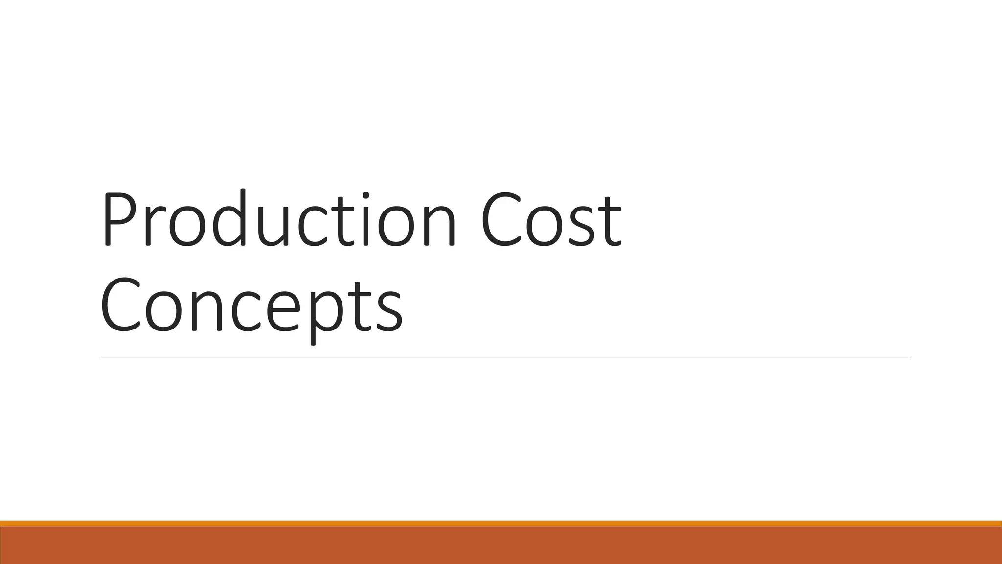Production Cost Concepts (ppt) | PPTX