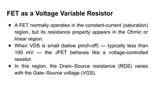 Electron Devices Junction Field Effect Transistor and its types | PPTX