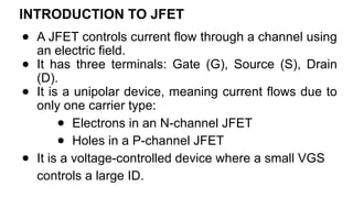 Electron Devices Junction Field Effect Transistor and its types | PPTX