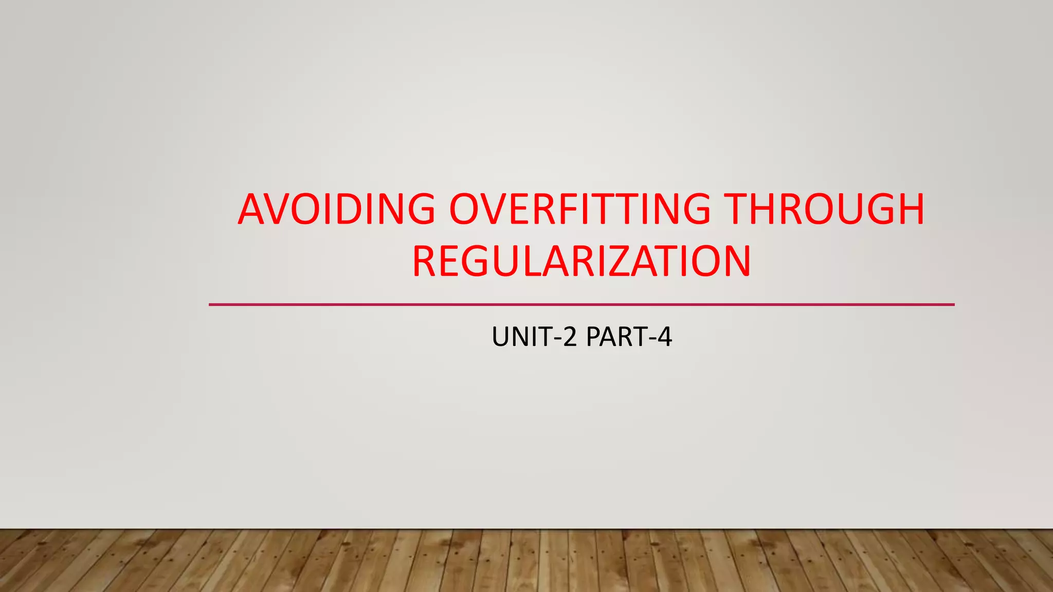 Unit-4 PART-4 Overfitting.pptx