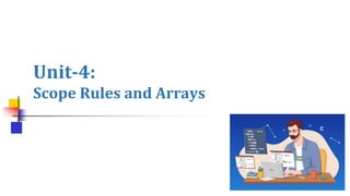 Unit-4 (Scope Rules and Arrays).pptx for | PPT