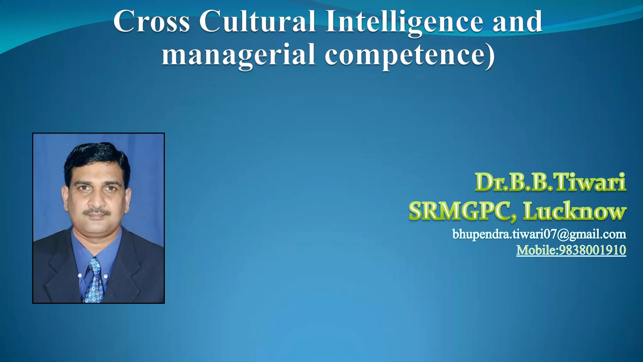 Cross cultural intelligence and managerial competence | PPT
