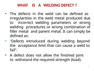DEFINITION OF WELDING, WELDING DEFECTS,ARC STRIKE, | PPTX