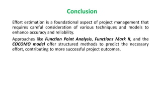 Effort Estimation: Meaning, Problems with Estimation, Basis, Estimation Techniques. Albrecht ...