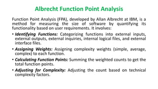Effort Estimation: Meaning, Problems with Estimation, Basis, Estimation Techniques. Albrecht ...