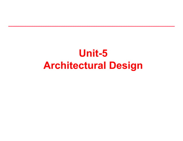 Unit 5- Architectural Design in software engineering | PDF