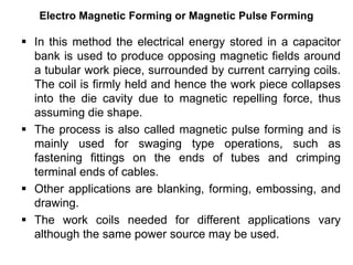 Unit 5B High Velocity Forming Methods | PPTX