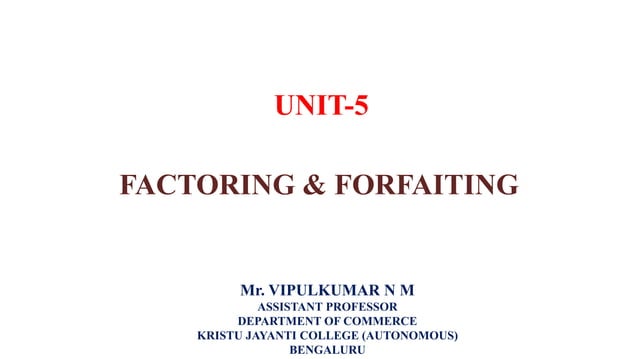 Unit 5 Factoring and Forfaiting - FIS | PPTX