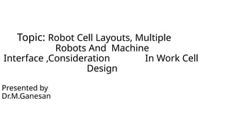 UNIT-5 Robot work cell layout ppt [Autosaved].pptx