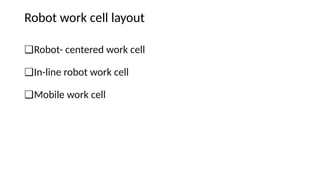 UNIT-5 Robot work cell layout ppt [Autosaved].pptx