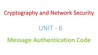 CNS - Unit - 6 - Message Authentication Code | PDF