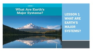 Unit-6-lesson-1-What-are-Earths-major-systems-PPTX.pptx