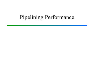 Pipeling performance-Part-1-Pipelining.ppt