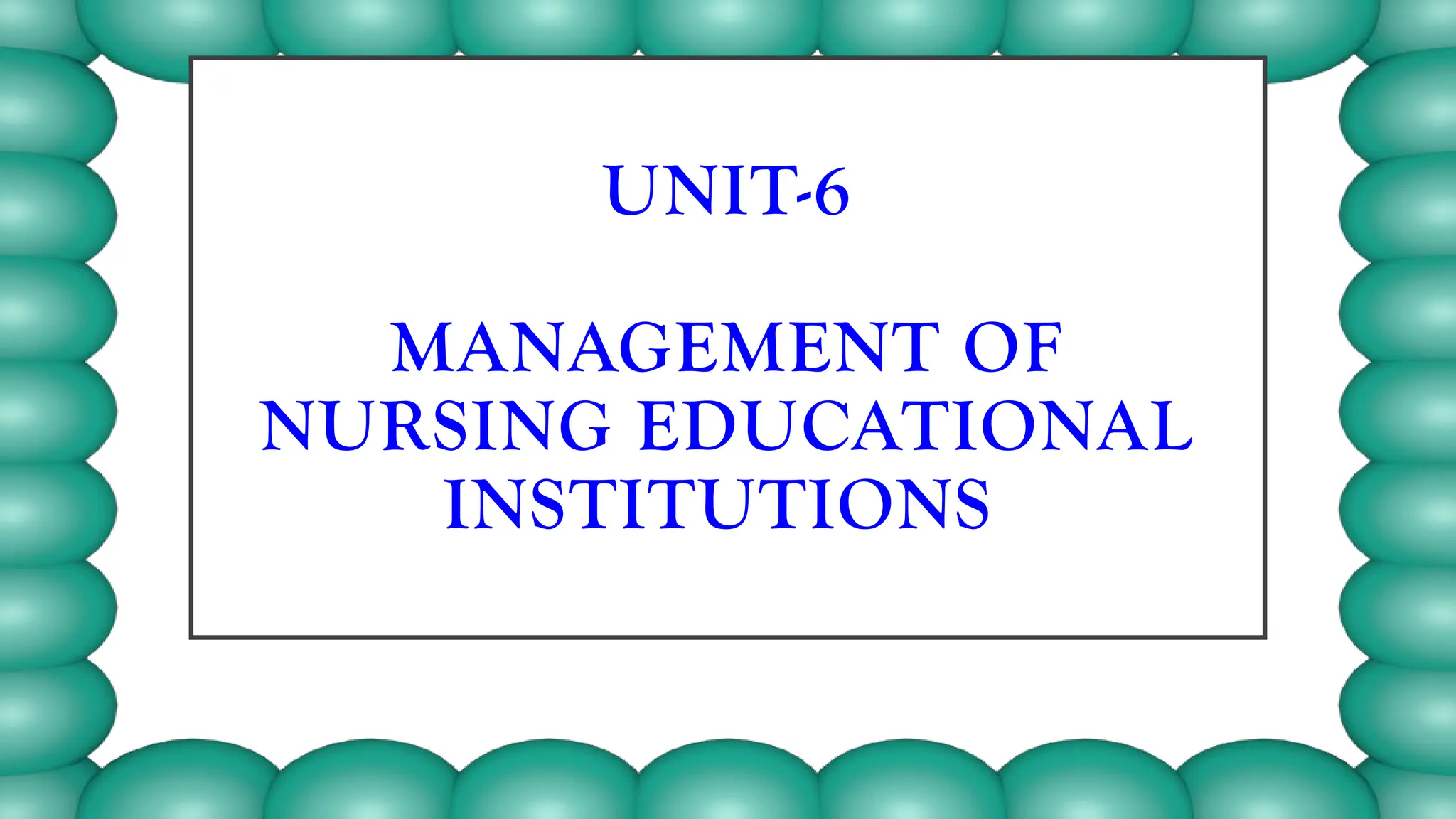 UNIT-6 NURSING MANAGEMENT management of nursing educational ...