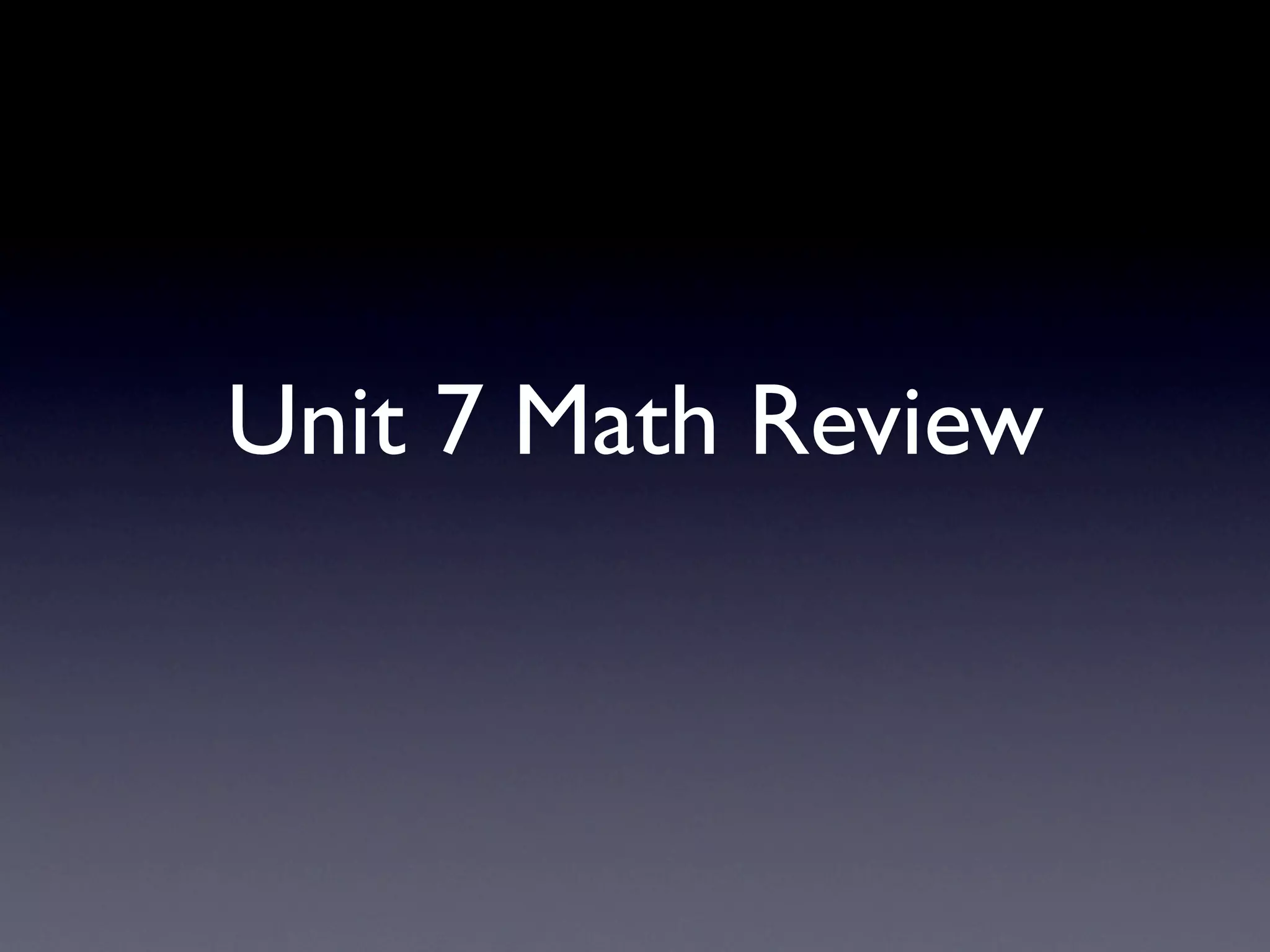 Unit 7 Math Review | PPT