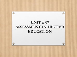 Unit 7 assessment in higher education | PPTX
