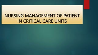 unit-9nursingmanagementofpatientincriticalcare-240315085853-7e53e855.pptx