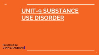 Unit 9 substance use disorder | PPTX