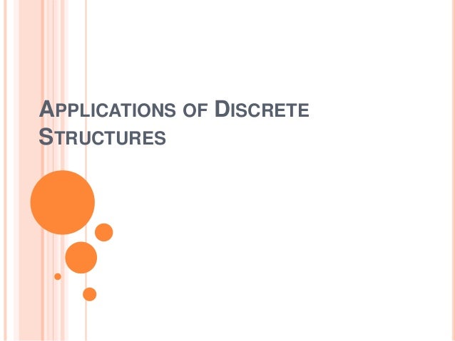 Applications Of Discrete Structures