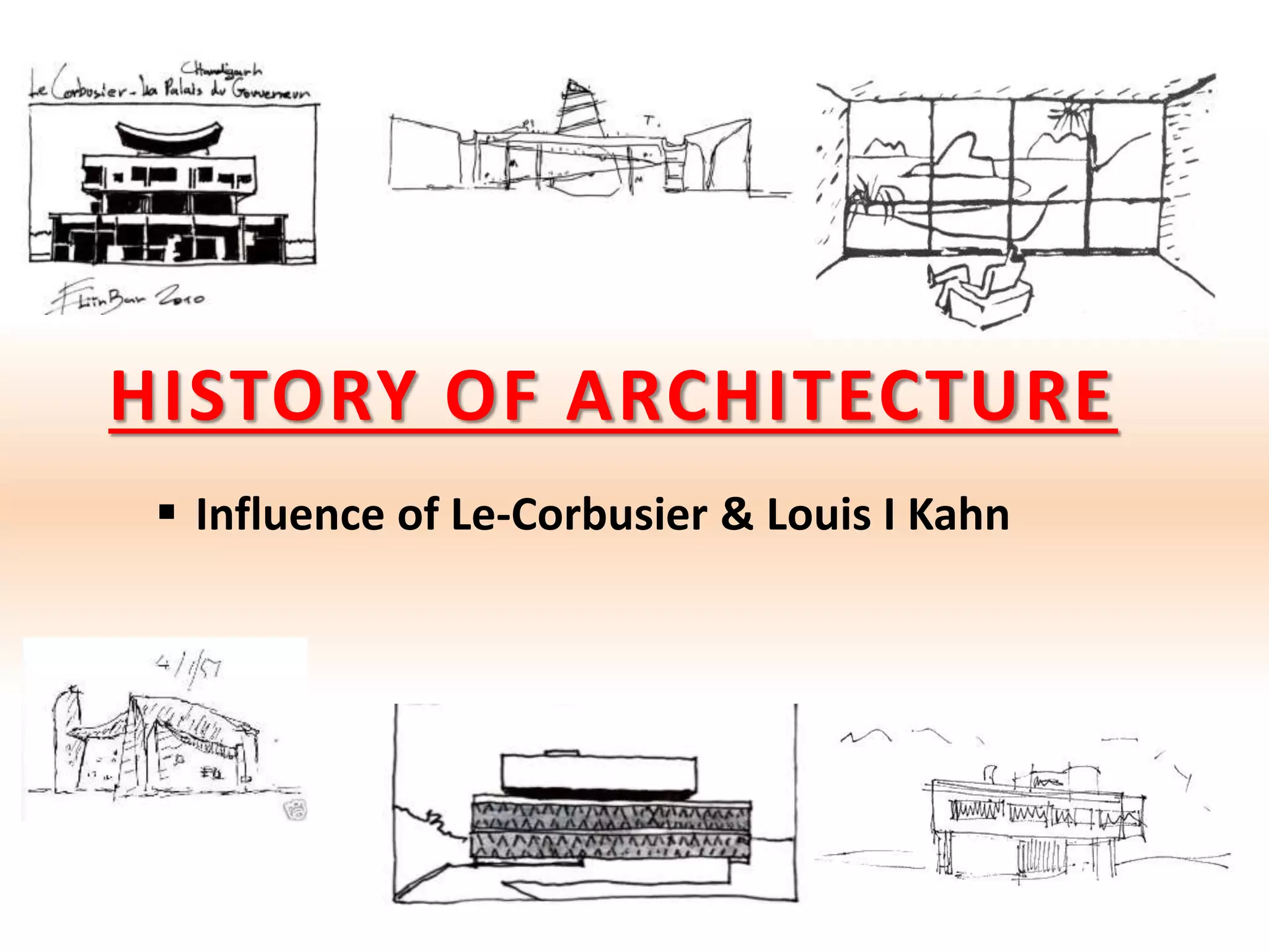 Le - Corbusier and Louis I Kahn - history of architecture | PPTX