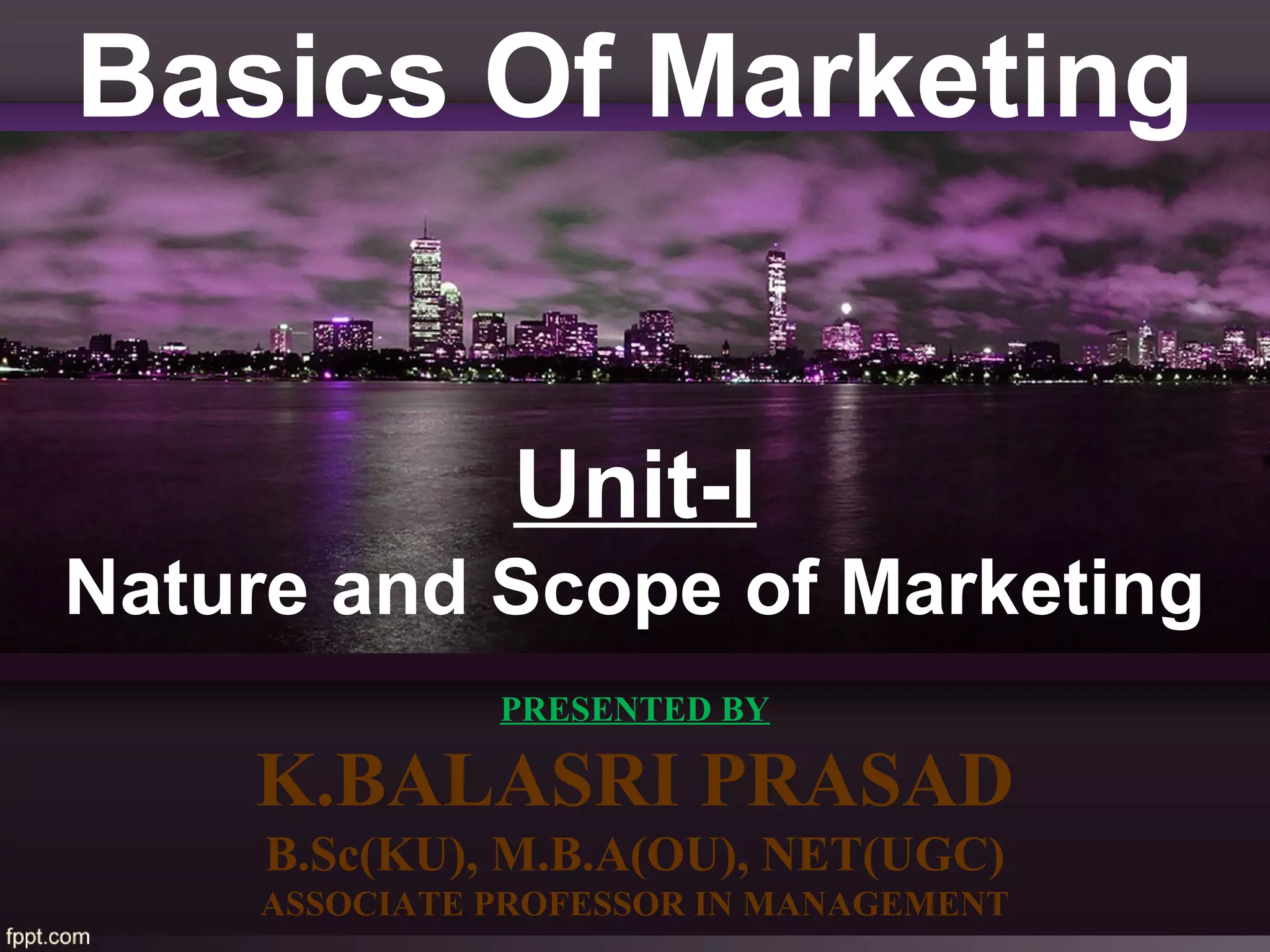 Basics of Marketing Unit-I-BBA-I-SEM-Osmania University | PPT