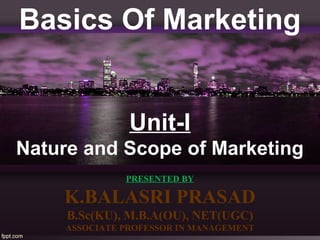 Basics of Marketing Unit-I-BBA-I-SEM-Osmania University | PPT