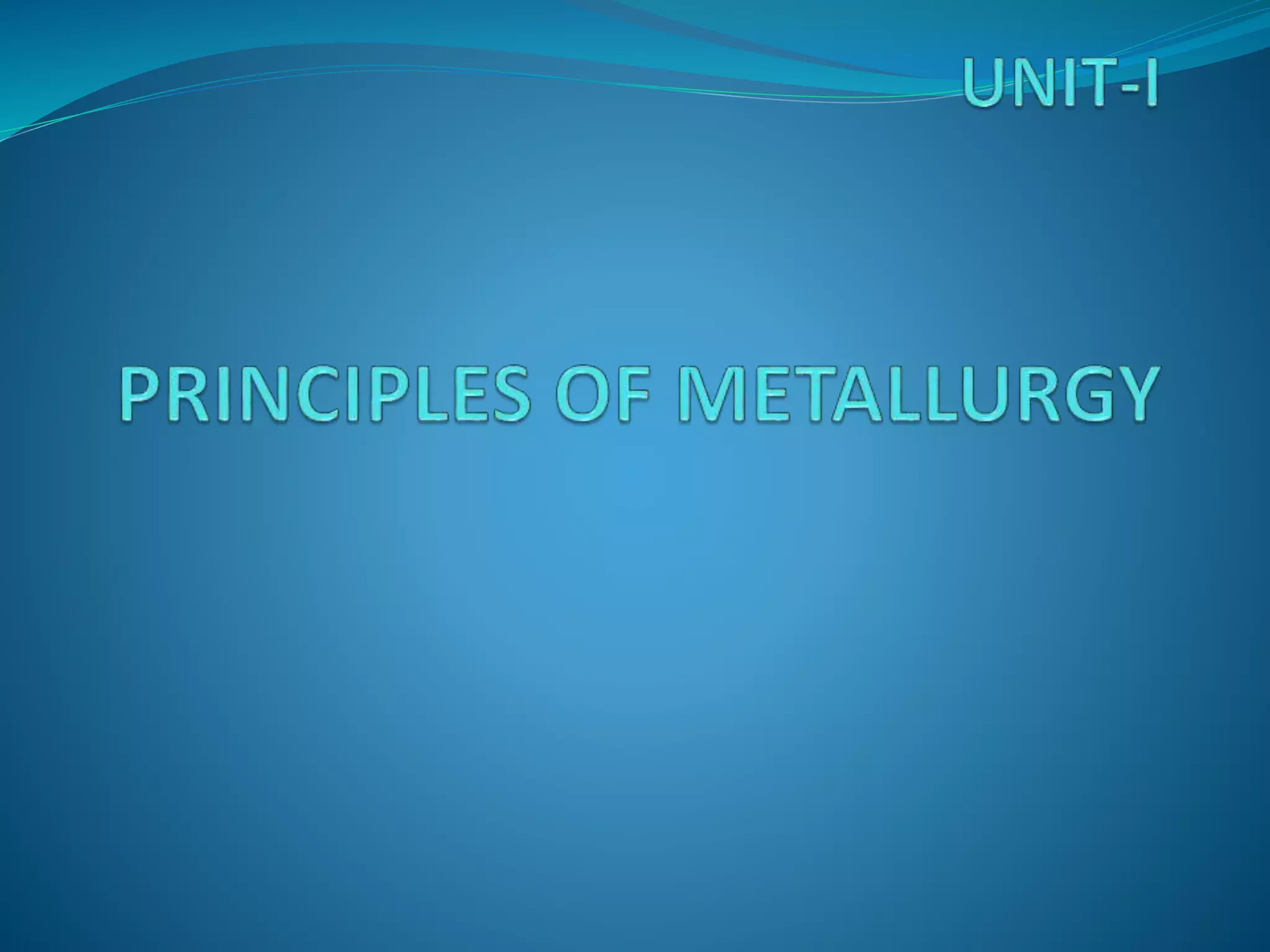 Principles of Metallurgy | PPTX
