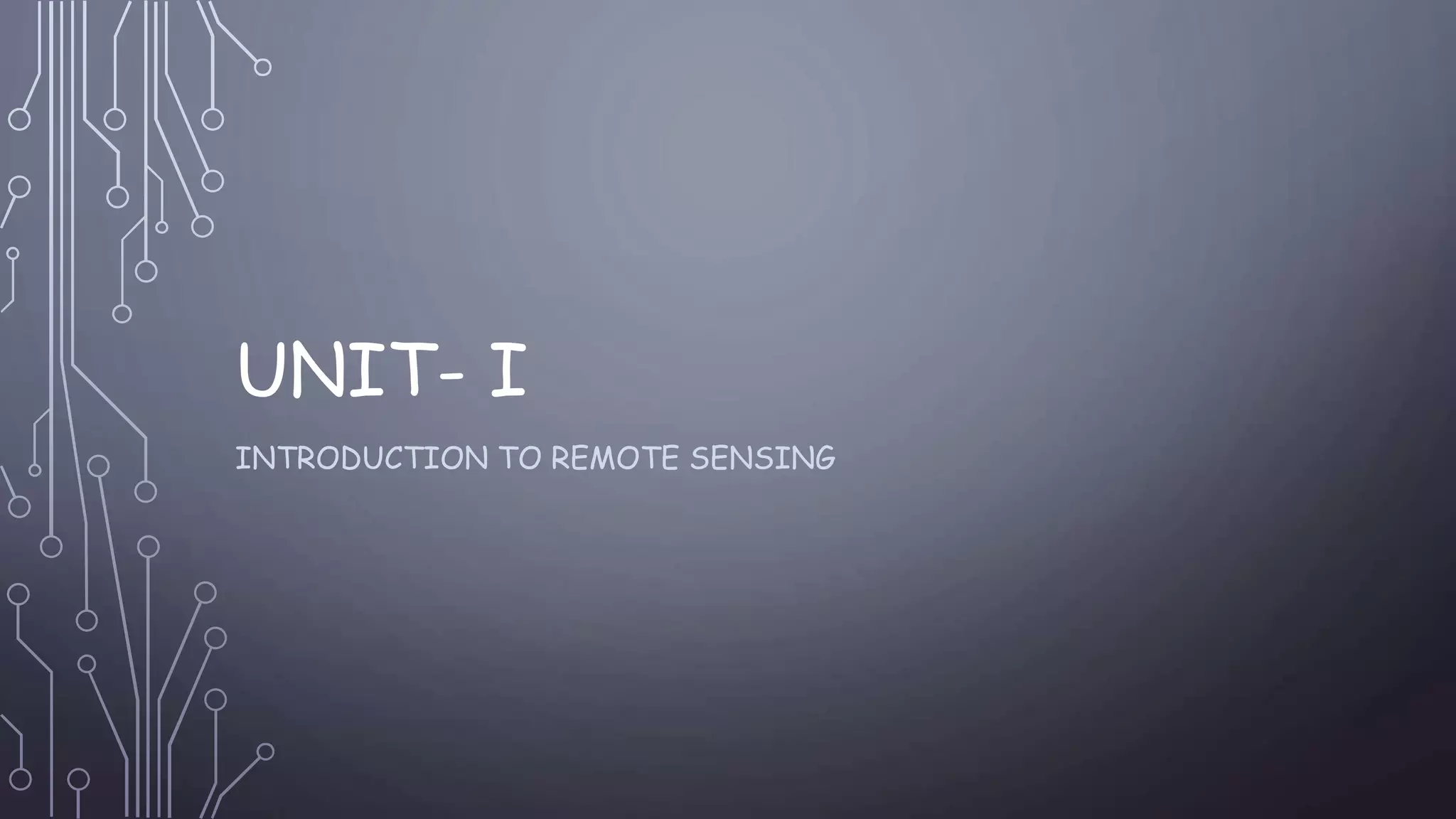 Unit 1 introduction to remote sensing | PPT