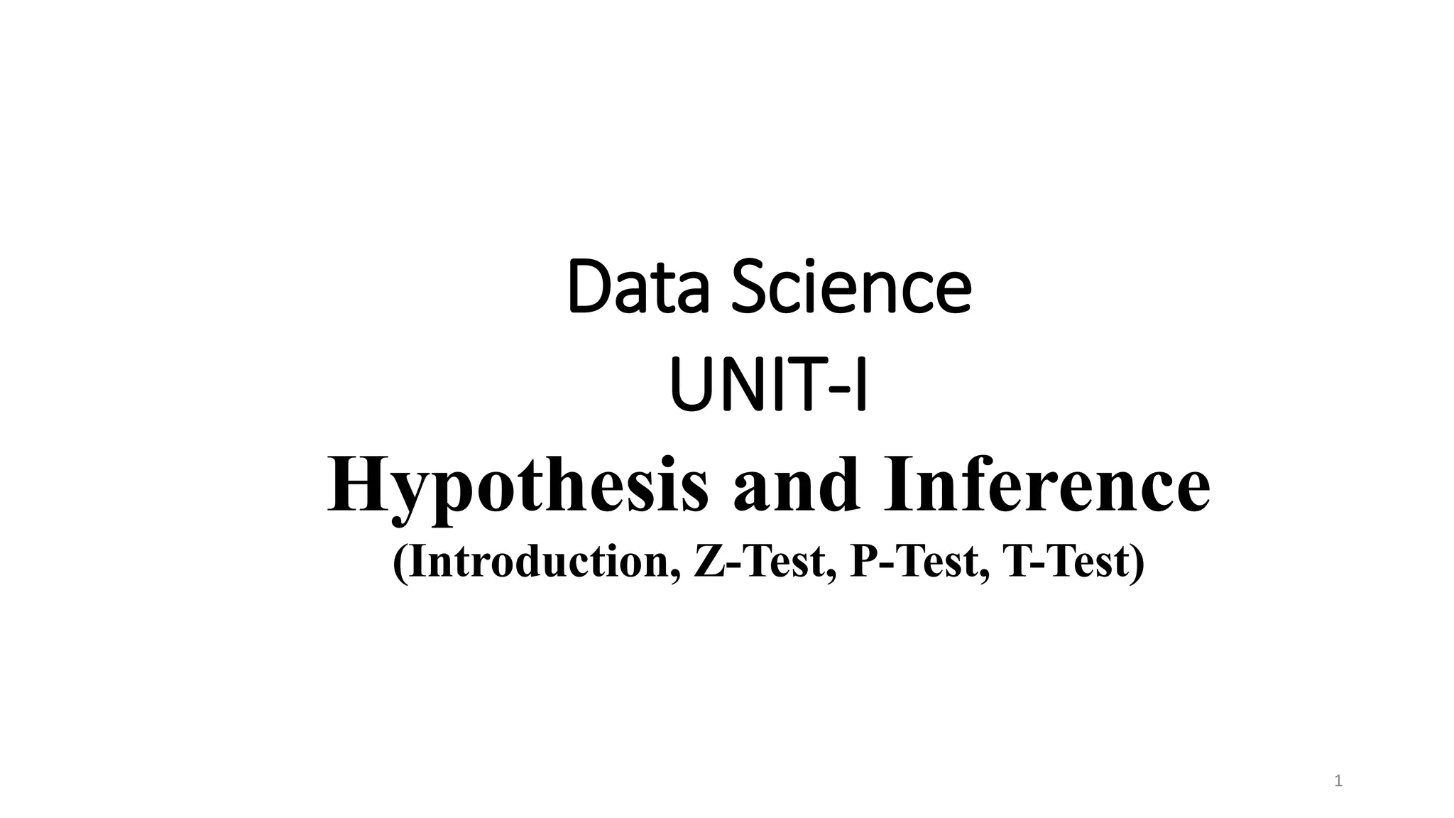 Data Science : Unit-I -Hypothesis and Inferences.pptx