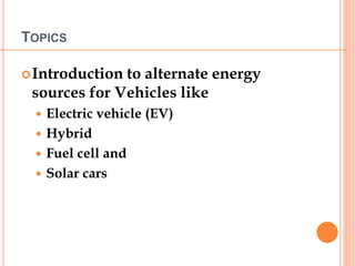 Alternate energy Sources For VEHICLES | PPTX