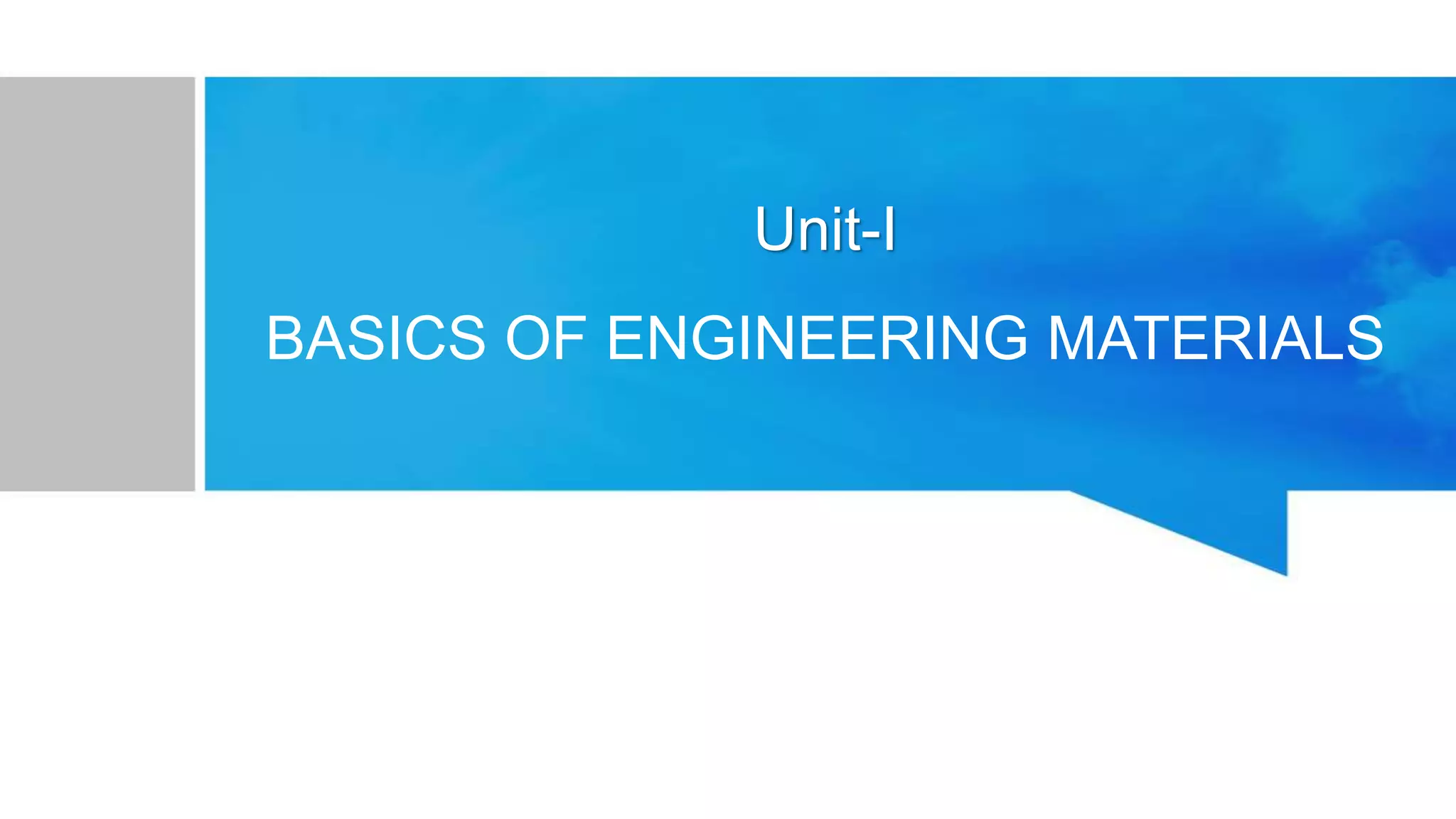 Unit-I BASICS OF ENGINEERING MATERIALS.ppt