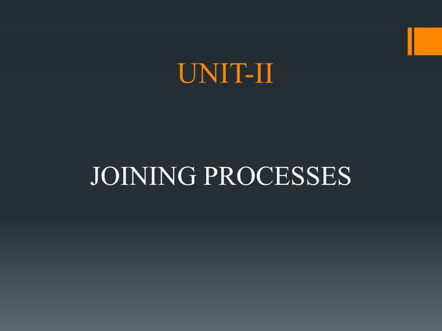 Unit 2-JOINING PROCESSES | PPTX | Chemistry | Science