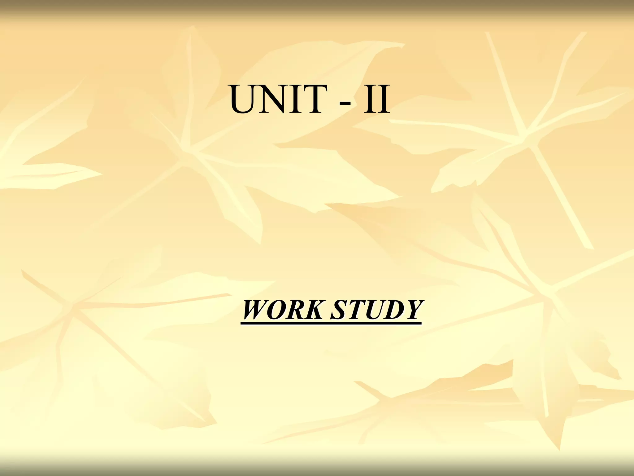 PPC-Unit II- WORK STUDY | PPT