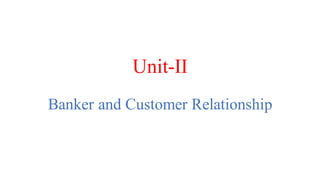 Unit-II Banker and Customer Relationship.pdf