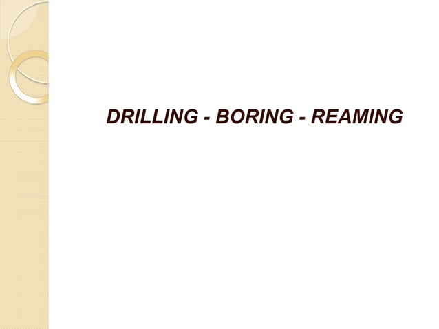 Drilling,boring & reaming.pptx