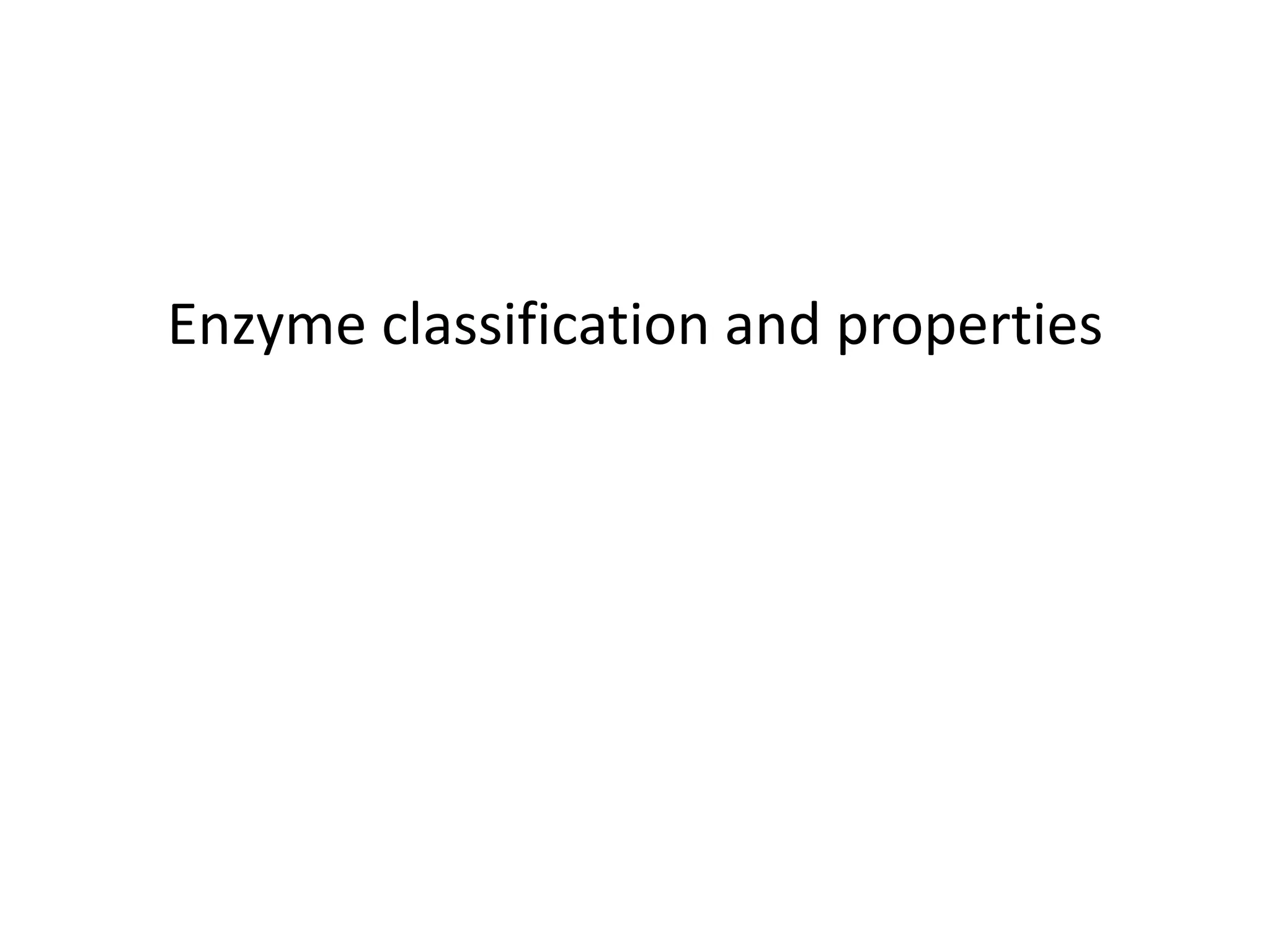 Unit-_II_enzyme_classsification_and_properties_.ppt