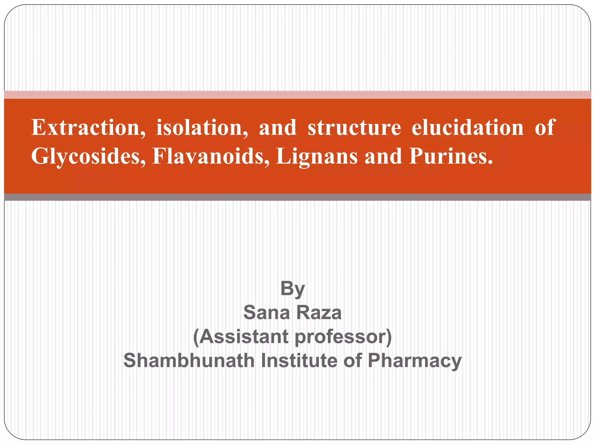Structural elucidation and isolation of glycoside, purine and ...