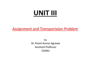 Unit-III-Assignment-and-Transportation-Problem.pptx