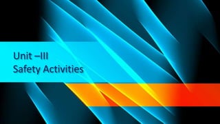 Industrial Safety Unit -III- Safety activities.pptx
