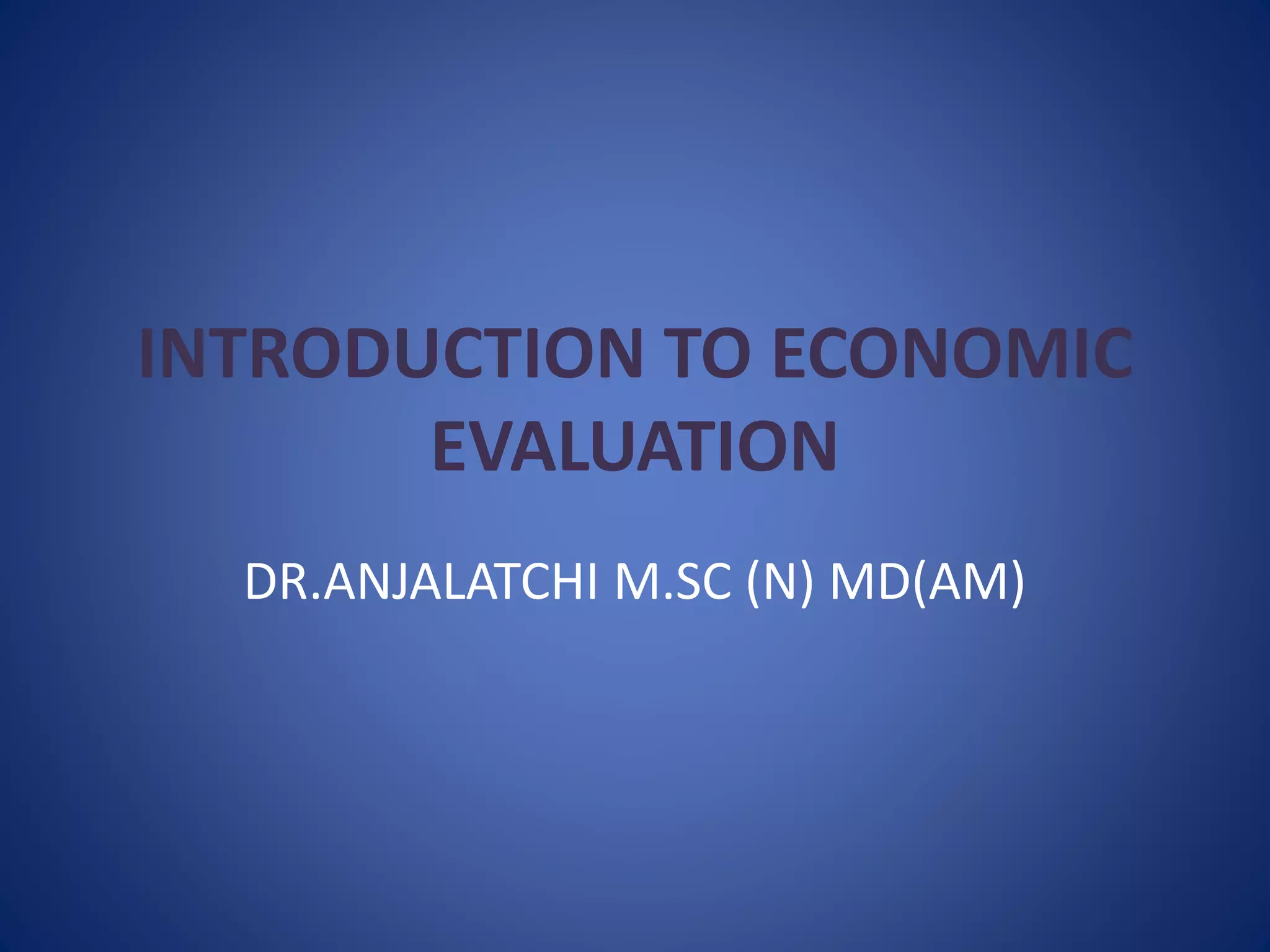 Unit i introduction to economic evaluation ppt | PPTX