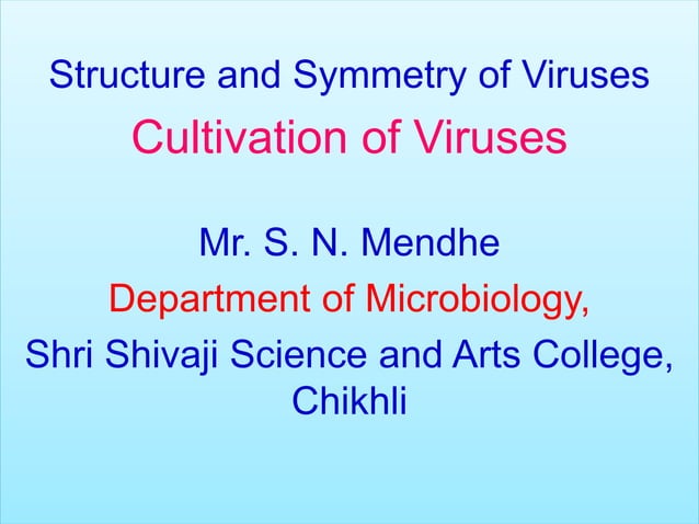 Unit - I Structure, Symmetry _ Cultivation of Viruses PPT.pptx
