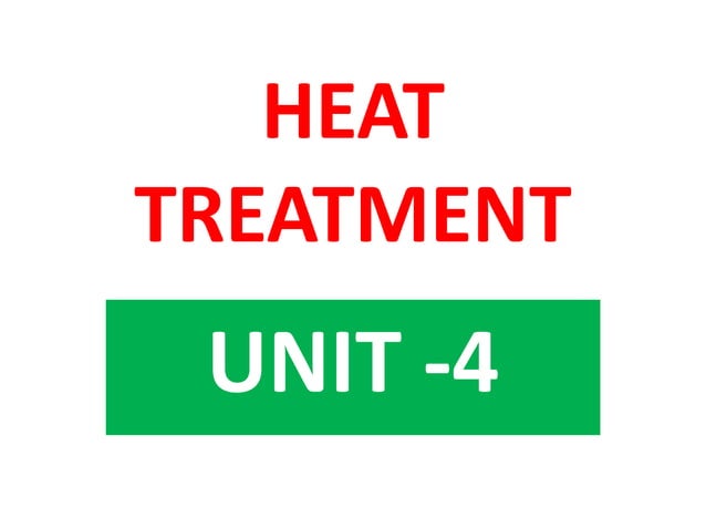 UNIT- IV --HEAT TREATMENT.pptx